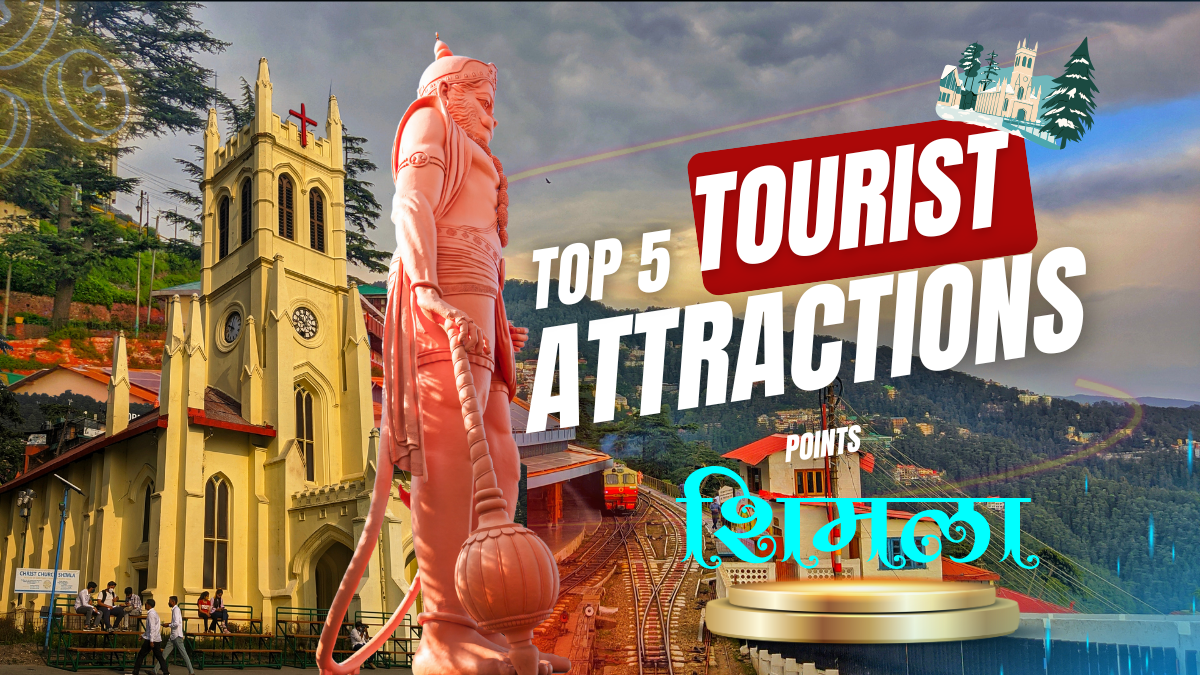 Tourist Attractions of Shimla Discover the Top 5 Places to Visit